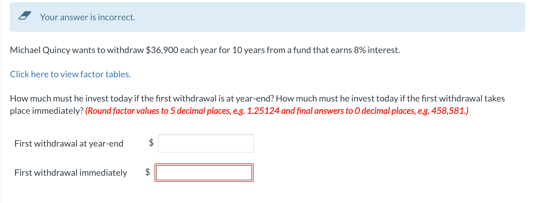 Solved Your answer is incorrect.Michael Quincy wants to | Chegg.com