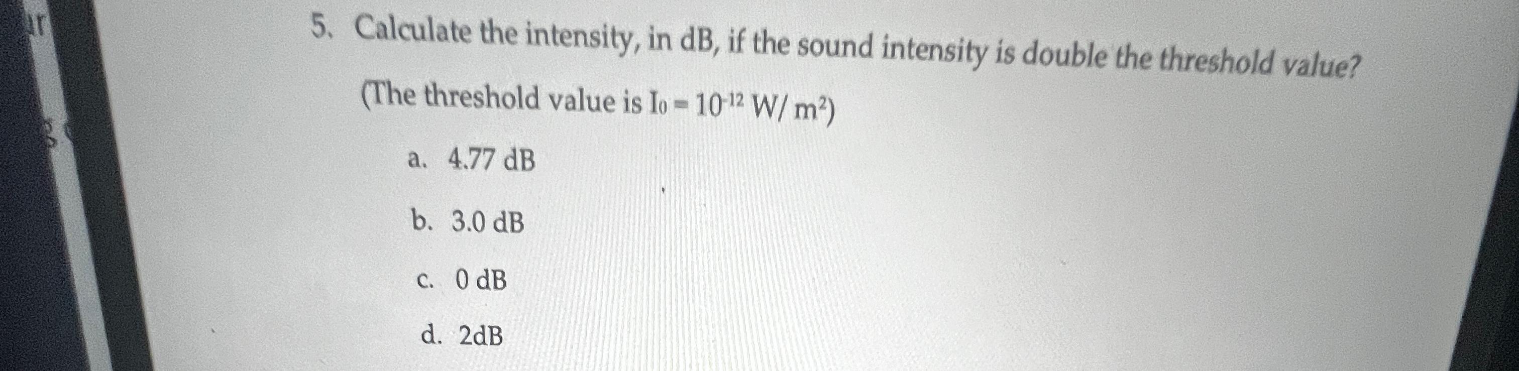 Solved Calculate the intensity, in dB, ﻿if the sound | Chegg.com
