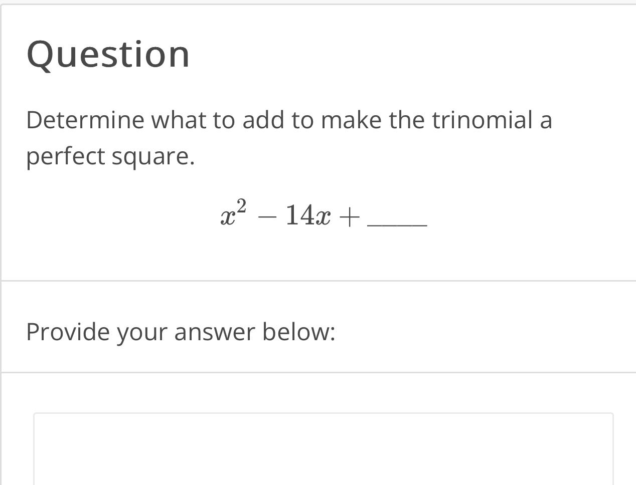 Solved QuestionDetermine what to add to make the trinomial a | Chegg.com