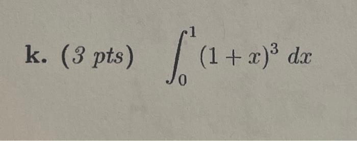 Solved ∫01(1+x)3dx | Chegg.com