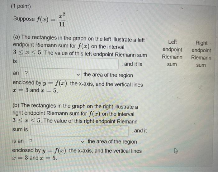 Solved (1 point) Estimate the area under the graph of f(x) = | Chegg.com
