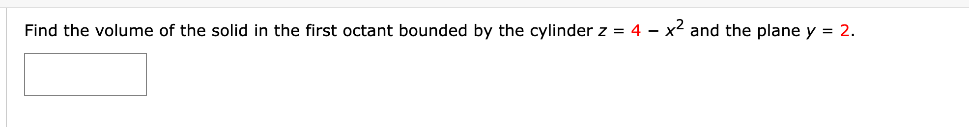 Solved Find the volume of the solid in the first octant | Chegg.com