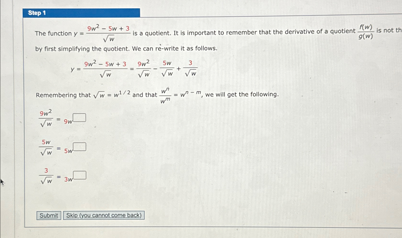 Solved Step 1The function y=9w2-5w+3w2 is a quotient. It is | Chegg.com Solved Step 1The function y=9w2-5w+3w2 is a quotient. It is | Chegg.com