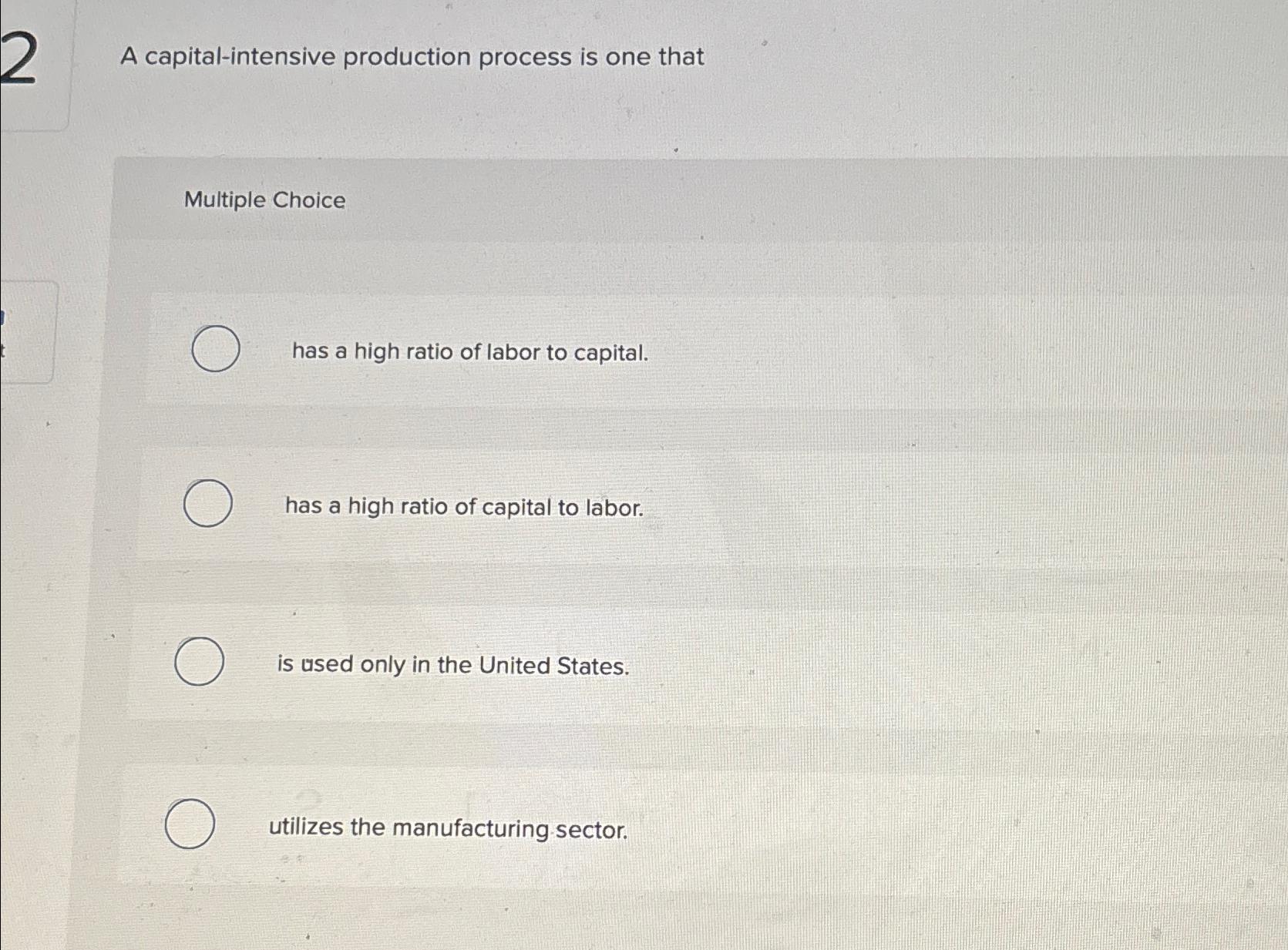 Solved A capital-intensive production process is one | Chegg.com