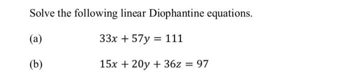 Solved Solve the following linear Diophantine equations. (a) | Chegg.com