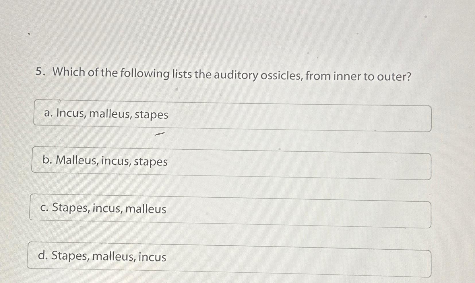Solved Which of the following lists the auditory ossicles, | Chegg.com