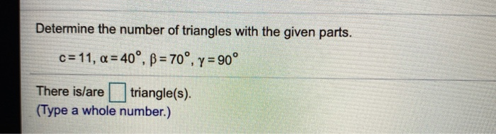 Solved Determine the number of triangles with the given | Chegg.com
