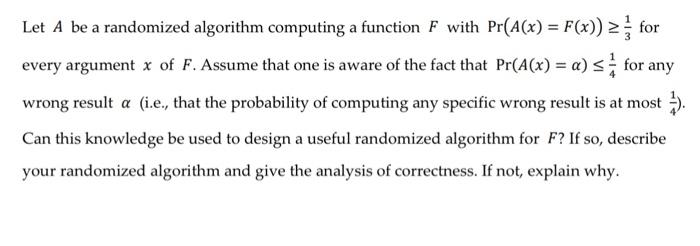 Solved Let A be a randomized algorithm computing a function | Chegg.com