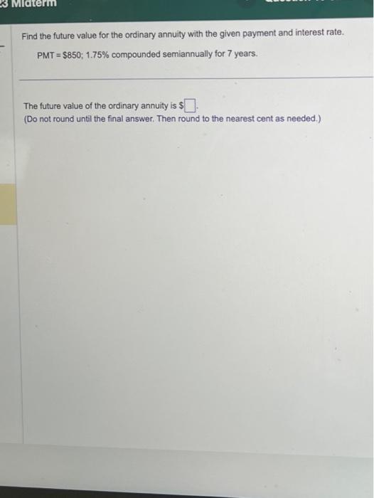 Solved Find the future value for the ordinary annuity with | Chegg.com