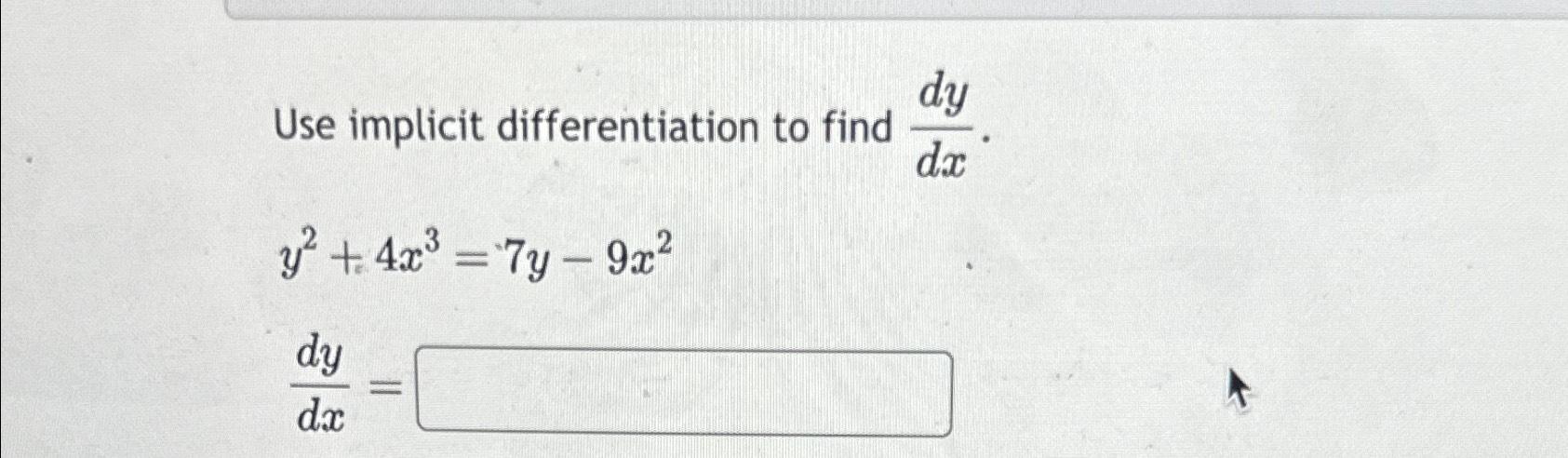 Solved Use implicit differentiation to find | Chegg.com