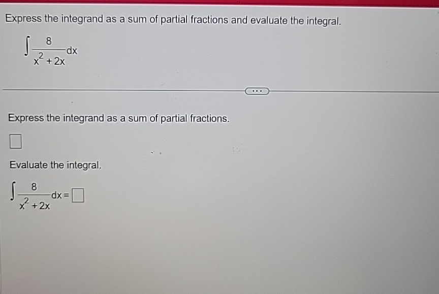 Solved Express the integrand as a sum of partial fractions | Chegg.com