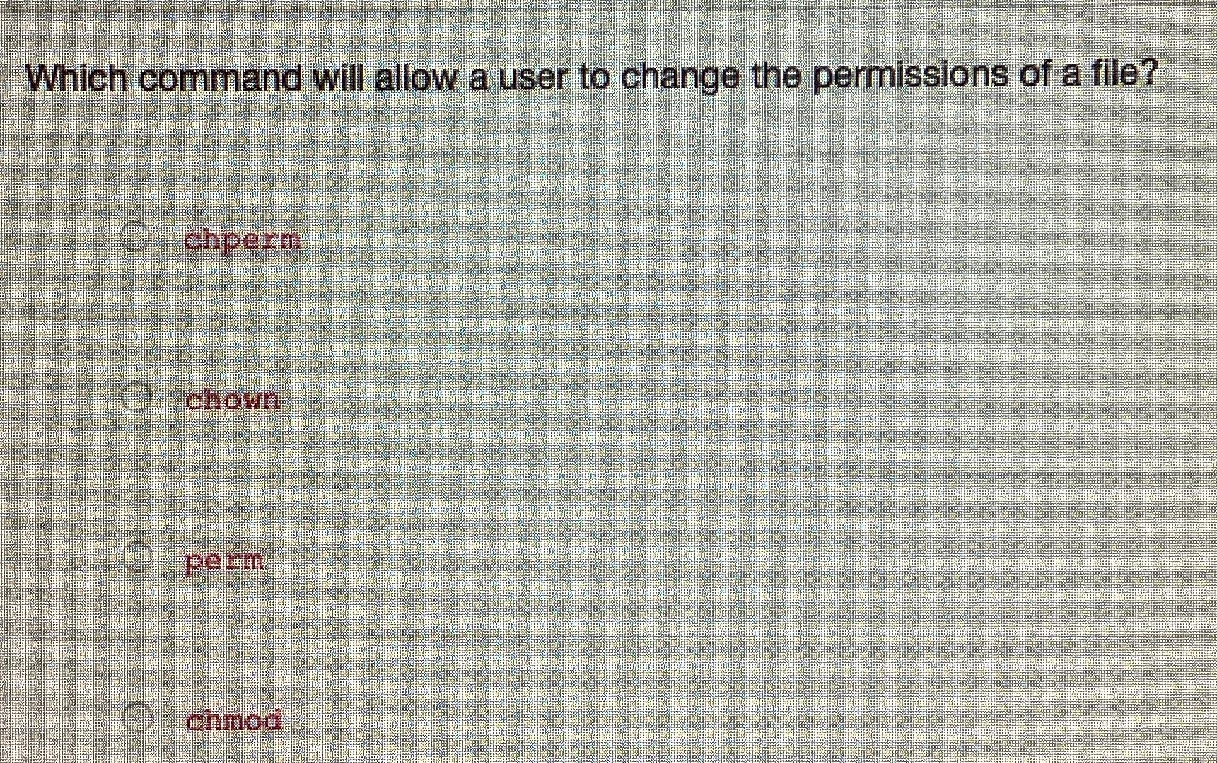 Solved Which command will allow a user to change the | Chegg.com