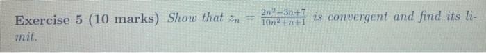 Solved Exercise 5 (10 marks) Show that zn=1n2+n+12n2−3n+7 is | Chegg.com