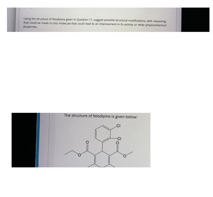 Solved CI IZ Using the structure of felodipine given in | Chegg.com