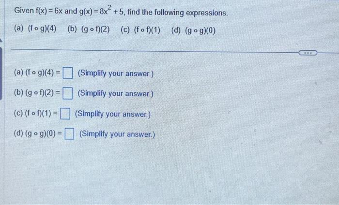 Solved Given f(x)=6x and g(x)=8x2+5, find the following | Chegg.com