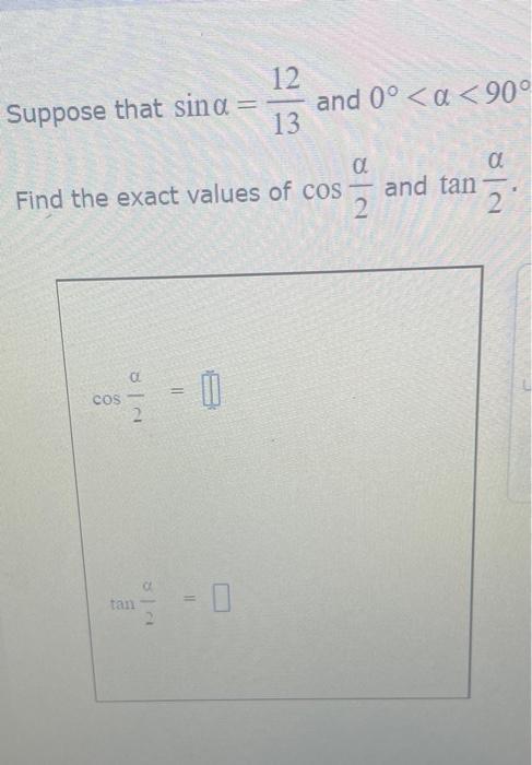 Solved Suppose that sinα=1312 and 0∘