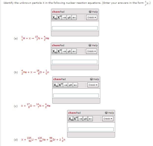 Solved Identify the unknown particle X in the following | Chegg.com