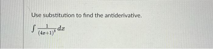 Solved Use substitution to find the antiderivative. | Chegg.com