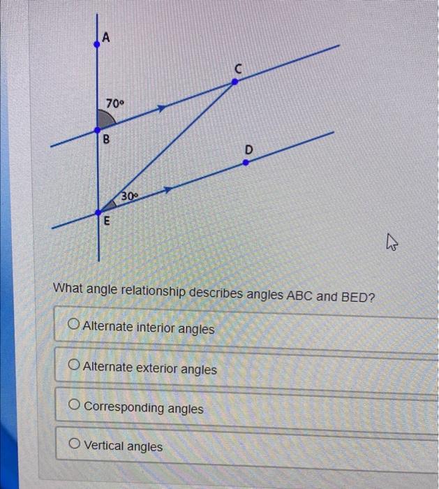 What angle relationship describes angles ABC and BED | Chegg.com