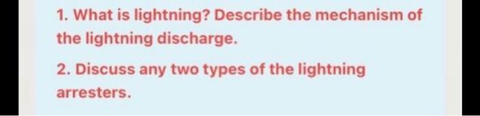 Solved 1. What is lightning? Describe the mechanism of the | Chegg.com