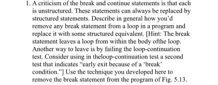 Solved 1. A criticism of the break and continue statements | Chegg.com