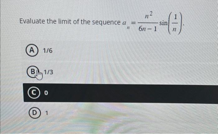 Solved Evaluate the limit of the sequence an=6n−1n2sin(n1) | Chegg.com