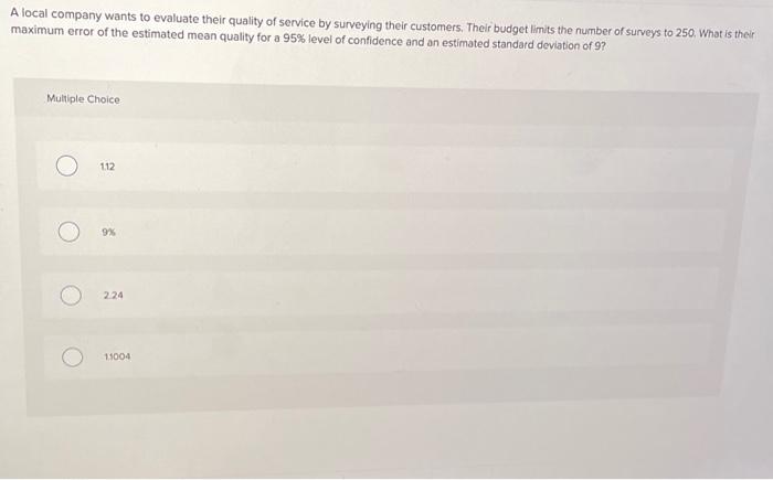 Solved A Local Company Wants To Evaluate Their Quality Of