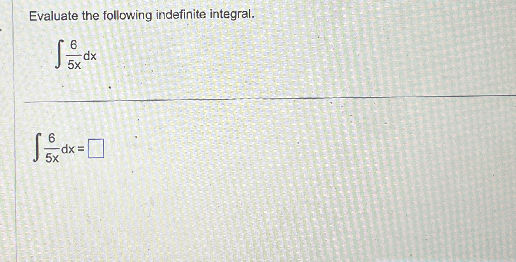 Solved Evaluate the following indefinite | Chegg.com