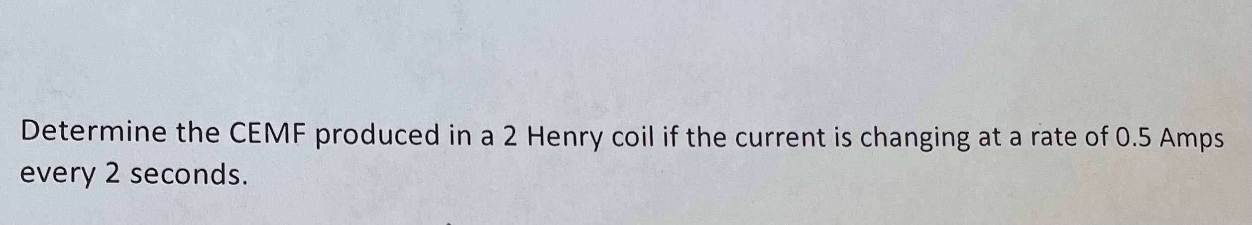 Solved Determine the CEMF produced in a 2 ﻿Henry coil if the | Chegg.com
