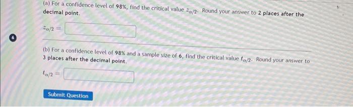 Solved (a) For a confidence level of 98%, find the critical | Chegg.com