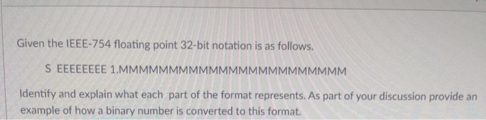 Solved Given the IEEE-754 floating point 32-bit notation is | Chegg.com