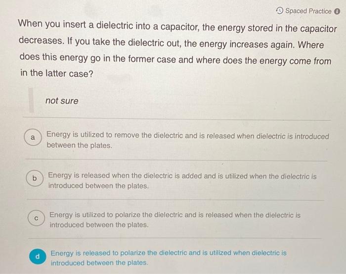 Solved Spaced Practice When you insert a dielectric into a | Chegg.com