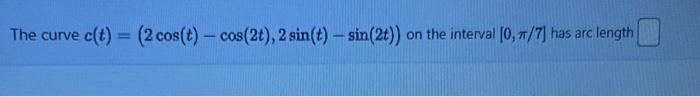 Solved The curve c(t)=(2cos(t)−cos(2t),2sin(t)−sin(2t)) on | Chegg.com
