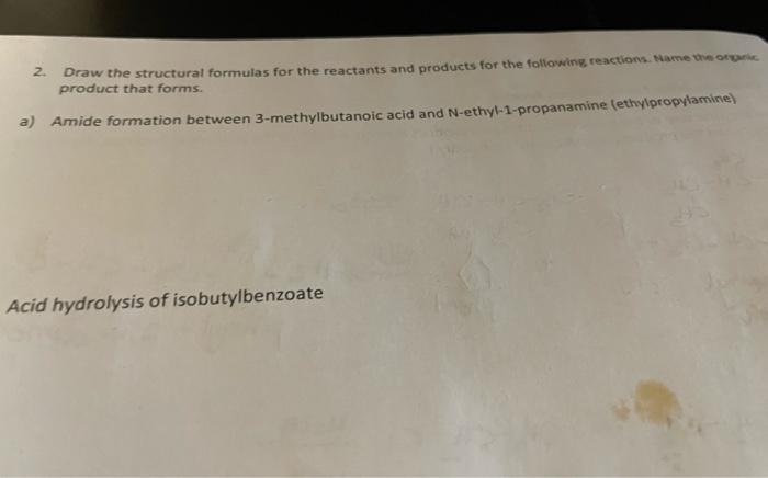 Solved 2. Draw the structural formulas for the reactants and | Chegg.com