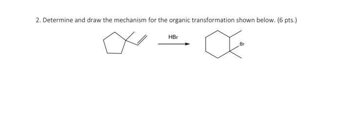 Solved 2. Determine and draw the mechanism for the organic | Chegg.com