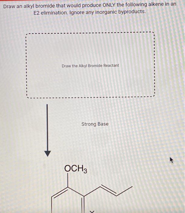 Solved Draw an alkyl bromide that would produce ONLY the | Chegg.com