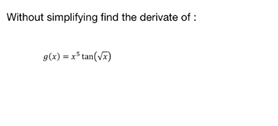 Solved Without simplifying find the derivate of | Chegg.com