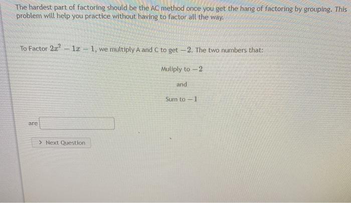 Solved The hardest part of factoring should be the AC method | Chegg.com
