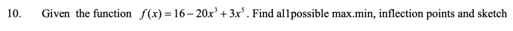 Solved Given the function f(x)=16-20x3+3x5. ﻿Find | Chegg.com