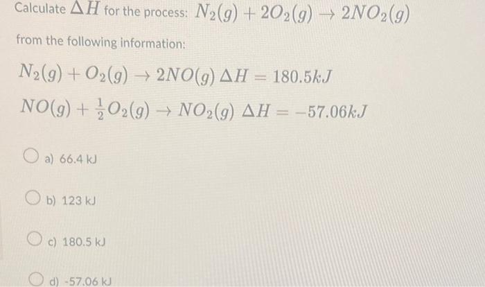 Solved Calculate ΔH for the process: N2(g)+2O2(g)→2NO2(g) | Chegg.com