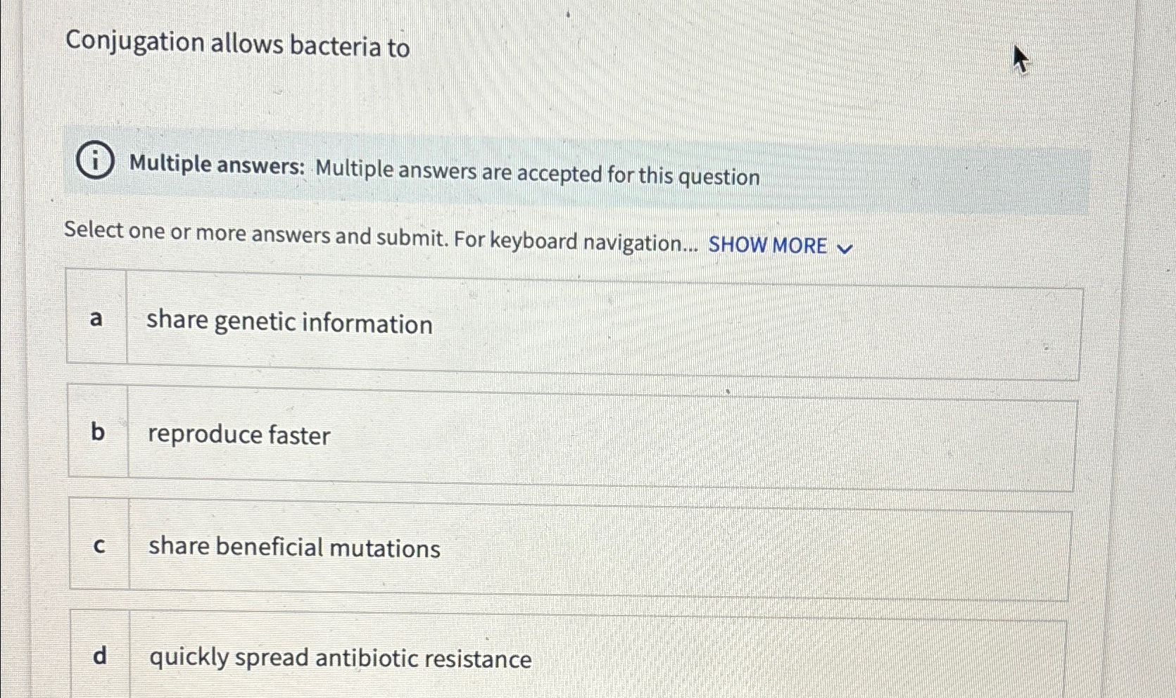 Solved Conjugation allows bacteria to(i) ﻿Multiple answers: | Chegg.com