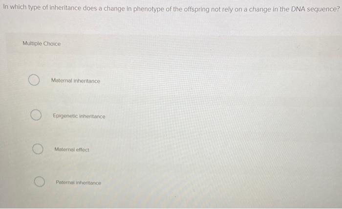 Solved In which type of inheritance does a change in | Chegg.com