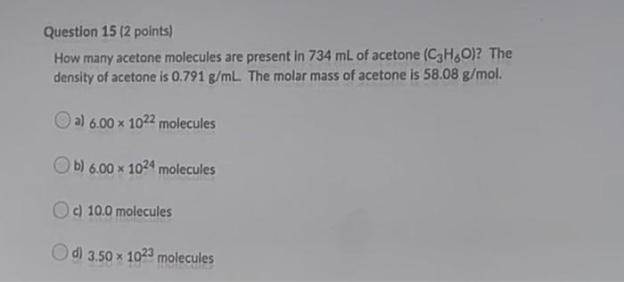 Solved Question 15 (2 points) How many acetone molecules are | Chegg.com