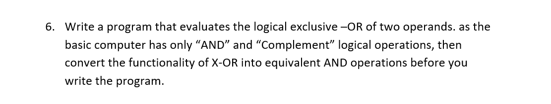 Solved Write a program that evaluates the logical exclusive | Chegg.com