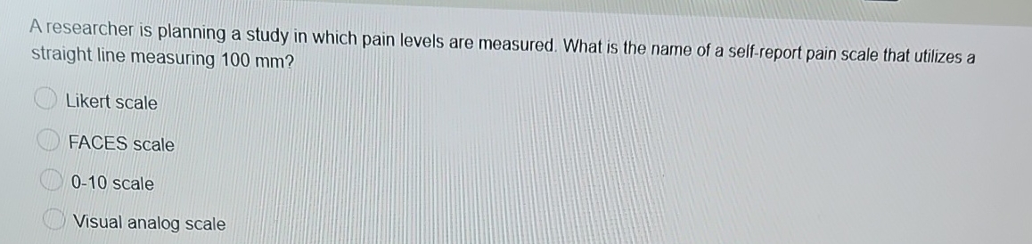 Solved A researcher is planning a study in which pain levels | Chegg.com