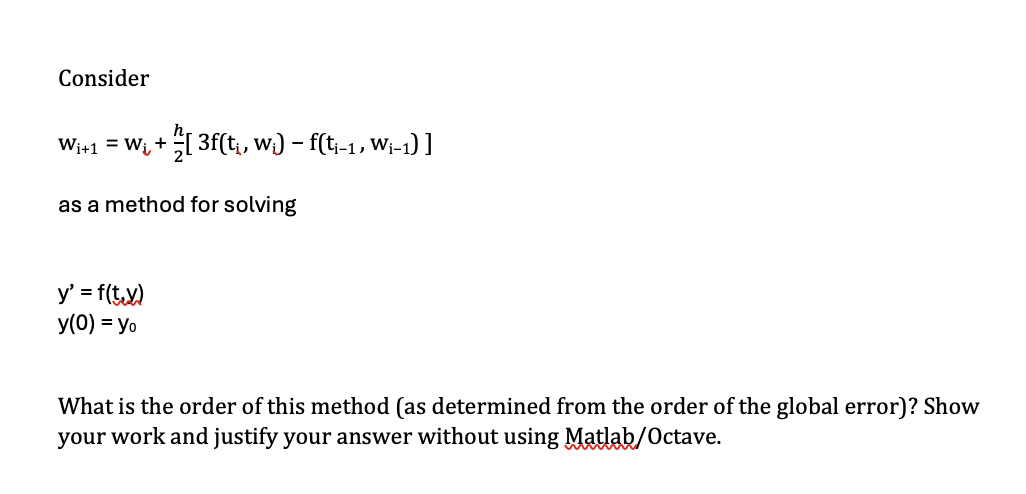 Solved Considerwi+1=wi+h2[3f(ti,wi)-f(ti-1,wi-1)]as a method | Chegg.com