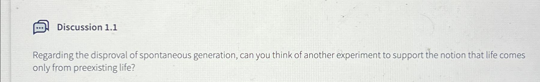 Solved Discussion 1.1Regarding the disproval of spontaneous | Chegg.com