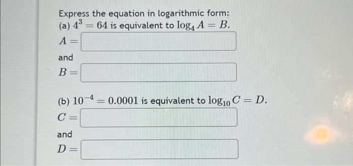 Solved Express the equation in logarithmic form: (a) 4³ = 64 | Chegg.com
