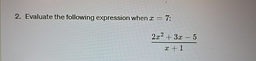 Solved Evaluate the following expression when x=7 | Chegg.com