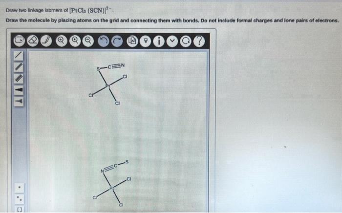 Solved Draw two linkage isomers of [PtCl(SCN)]2−. Draw the | Chegg.com